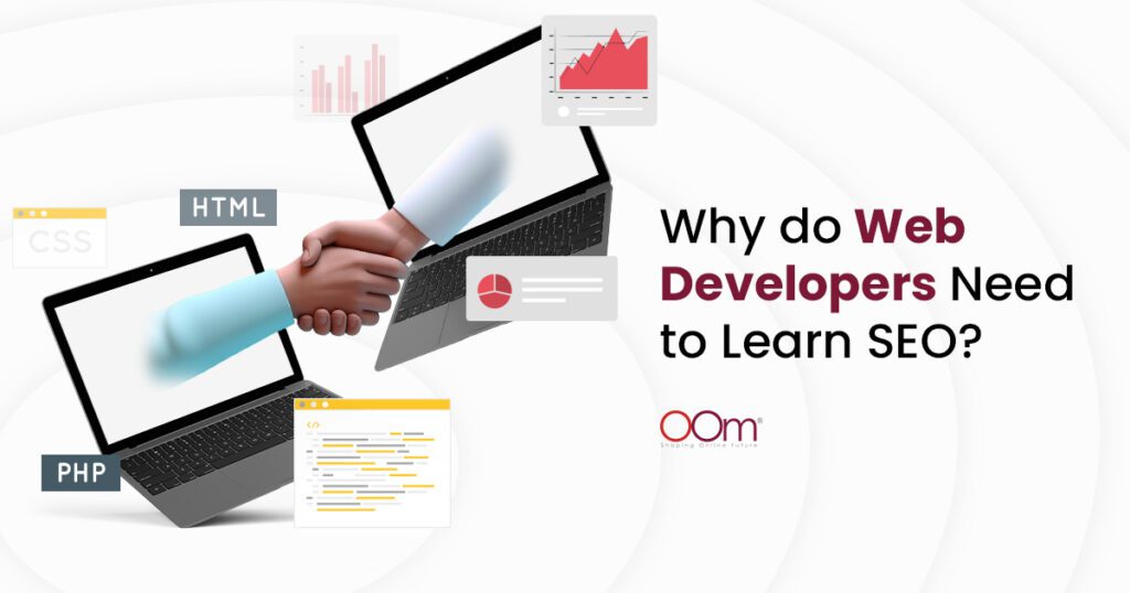 Why do Web Developers Need to Learn SEO? | OOm Philippines